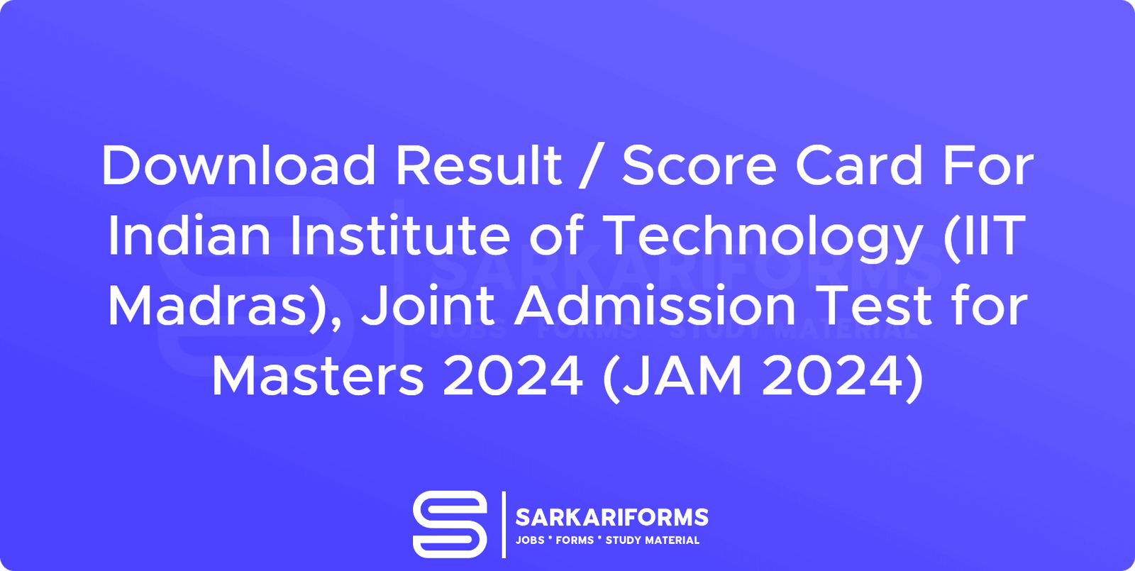 Download Result / Score Card For Indian Institute of Technology (IIT ...