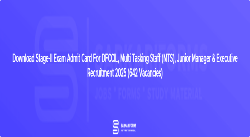 Download Stage-II Exam Admit Card For DFCCIL, Multi Tasking Staff (MTS ...