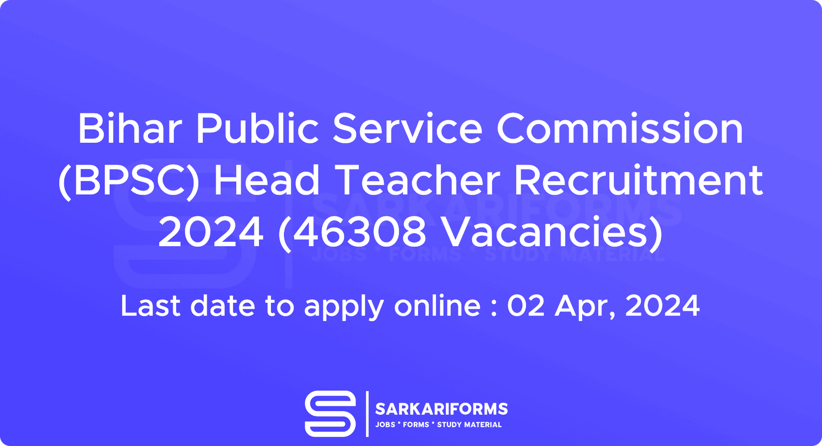 Bihar Public Service Commission (BPSC) Head Teacher Recruitment 2024 (46308 Vacancies)