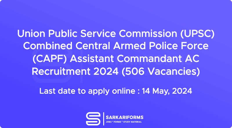Union Public Service Commission (UPSC) Combined Central Armed Police ...