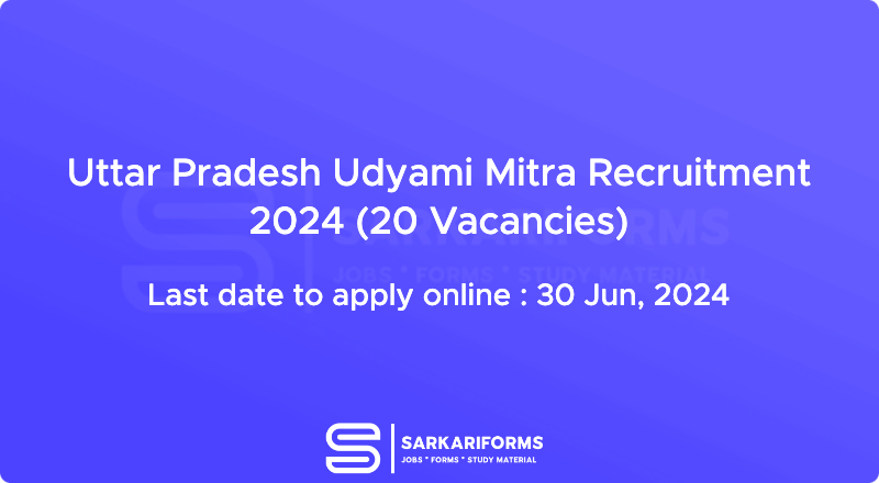 Uttar Pradesh Udyami Mitra Recruitment 2024 (20 Vacancies)