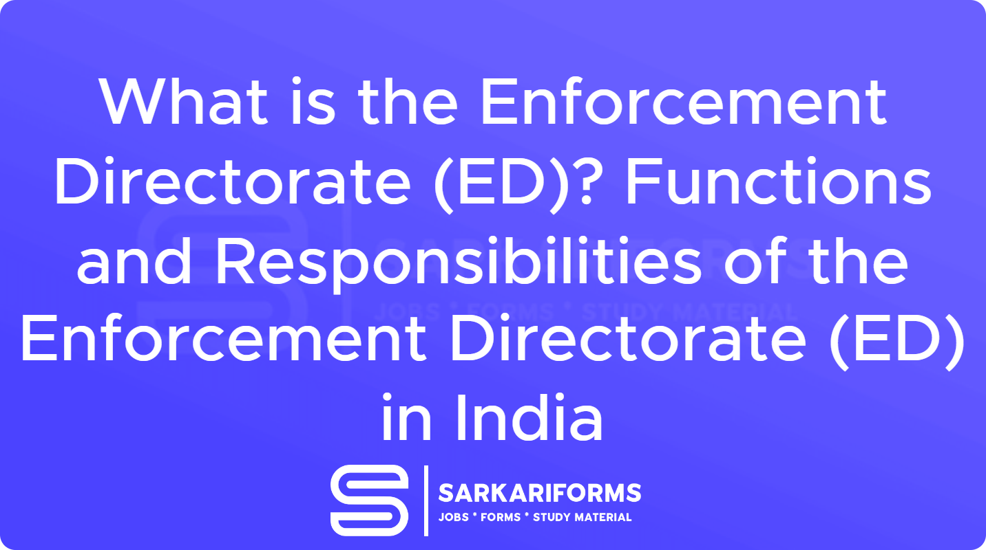 What is the Enforcement Directorate (ED)? Functions and ...