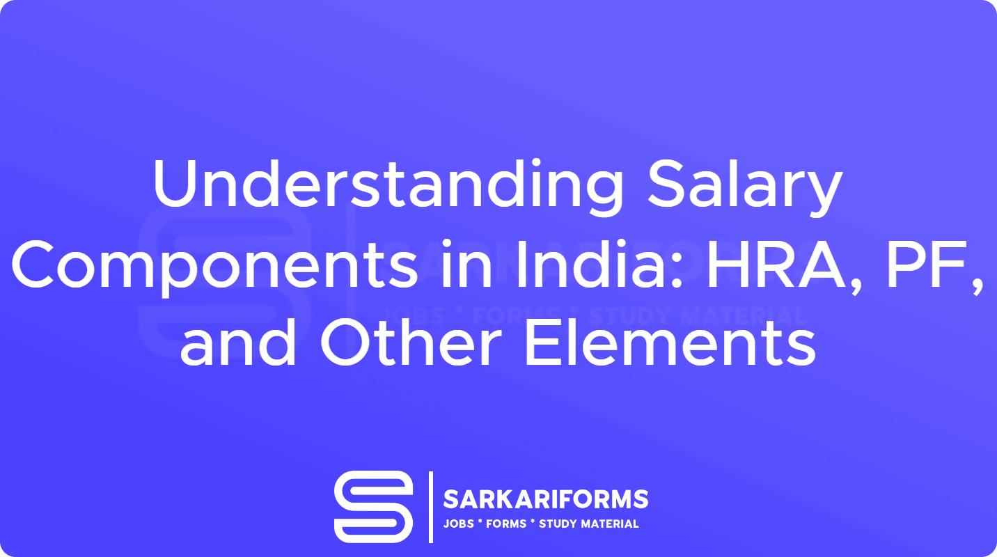 Understanding Salary Components in India: HRA, PF, and Other Elements