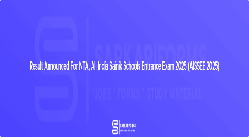 Result Announced For NTA, All India Sainik Schools Entrance Exam 2025 (AISSEE 2025)